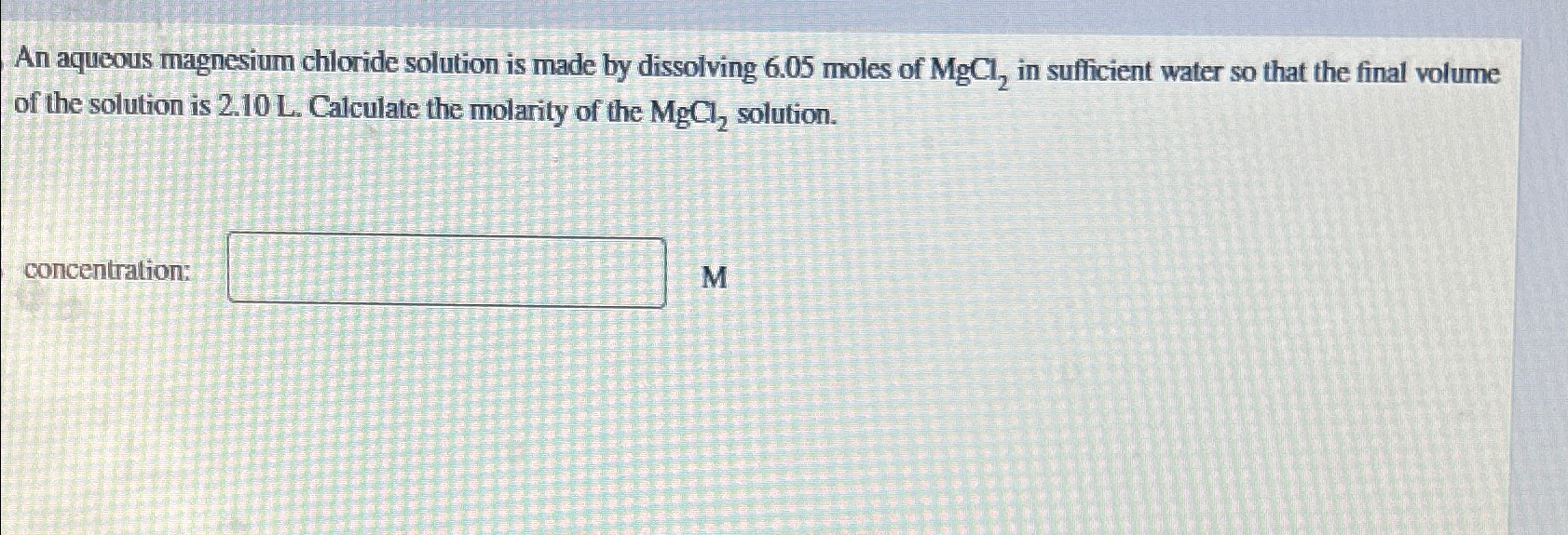 Solved An aqueous magnesium chloride solution is made by | Chegg.com