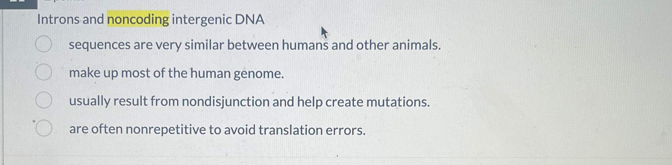 Solved Introns and noncoding intergenic DNAsequences are | Chegg.com