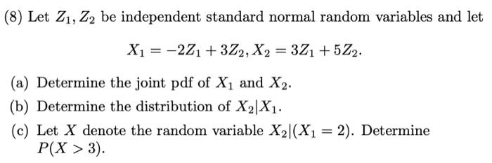 Solved (8) Let Z1,Z2 be independent standard normal random | Chegg.com