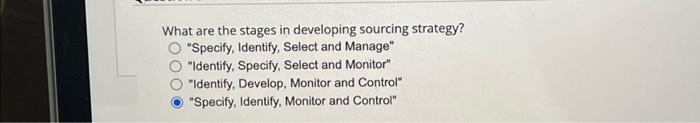 Solved What are the stages in developing sourcing strategy? | Chegg.com