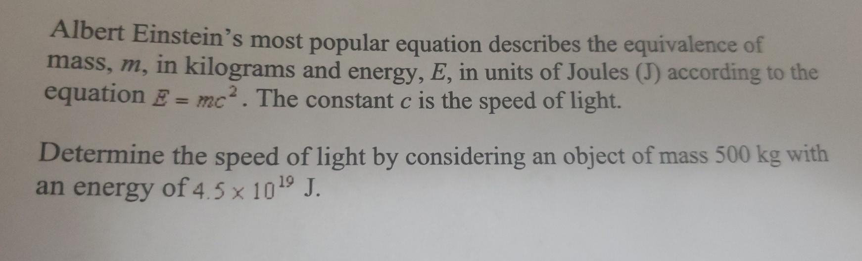 Solved Albert Einstein's most popular equation describes the | Chegg.com