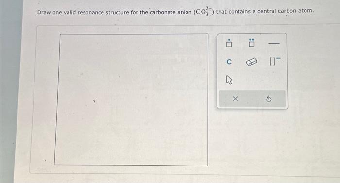 Solved Draw one valid resonance structure for the carbonate | Chegg.com