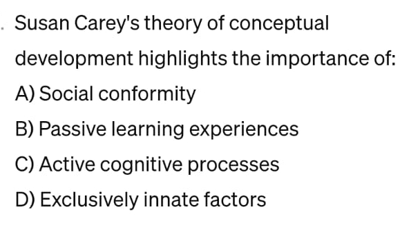 Solved Susan Carey's theory of conceptual development | Chegg.com