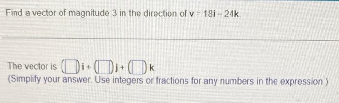 Solved Find a vector of magnitude 3 in the direction of | Chegg.com