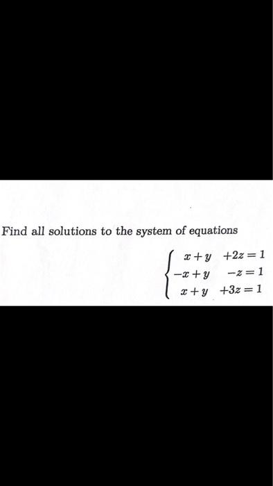 Solved Find all solutions to the system of equations | Chegg.com