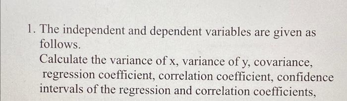 Solved 1. The independent and dependent variables are given | Chegg.com