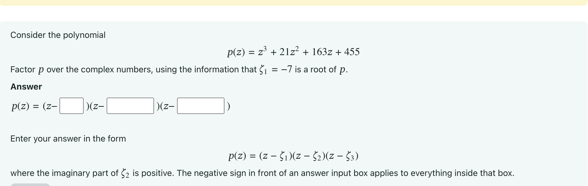 Solved Consider the polynomialp(z)=z3+21z2+163z+455Factor p | Chegg.com