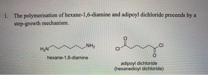 Solved 1. The polymerisation of hexane-1,6-diamine and | Chegg.com