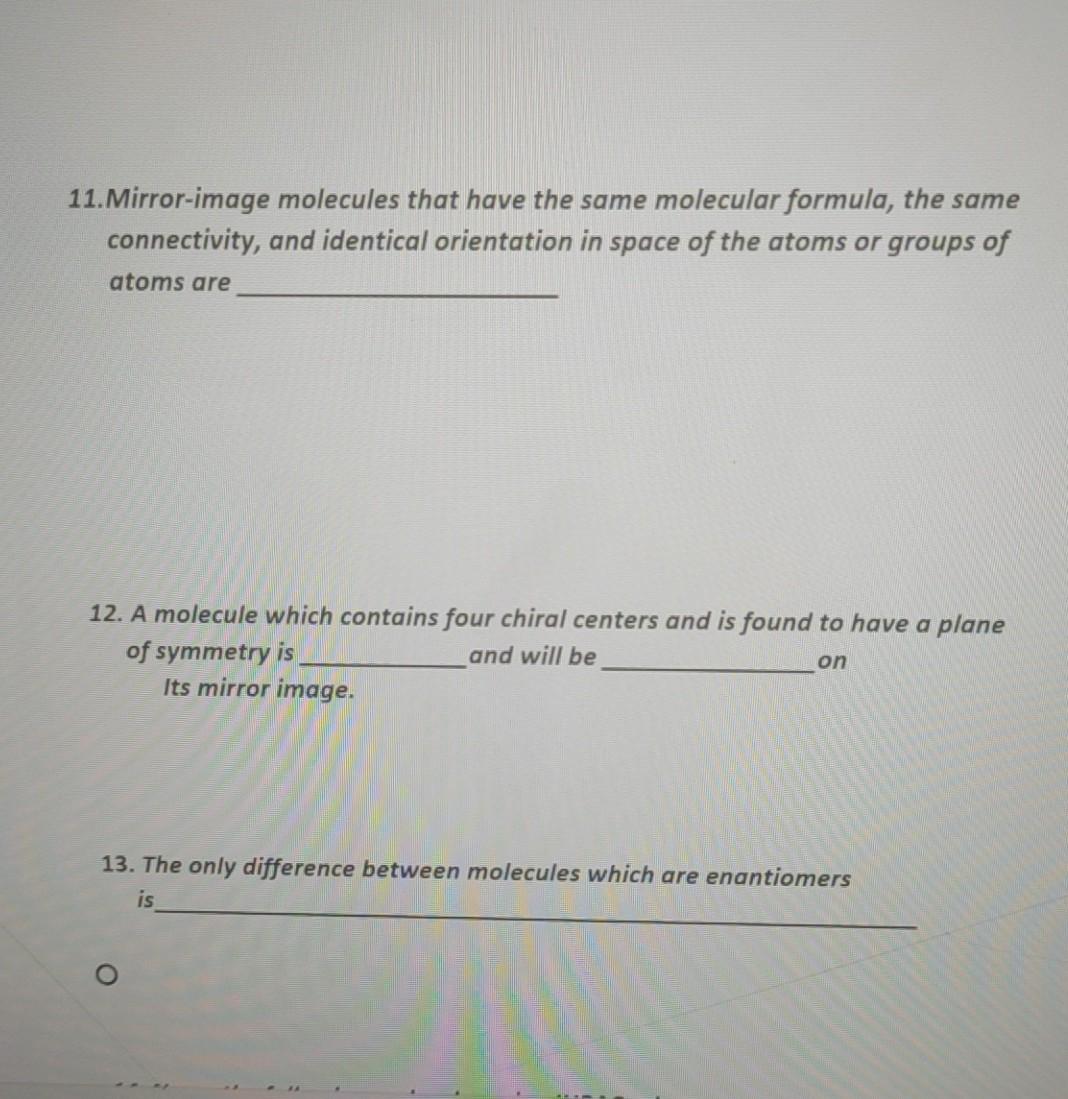 Solved 11. Mirror-image molecules that have the same | Chegg.com