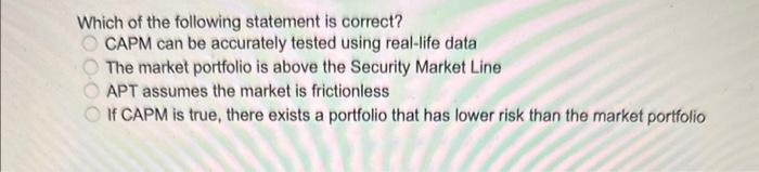 Solved Which of the following statement is correct? CAPM can | Chegg.com