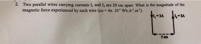Solved Two parallel wires carrying currents I1 and I2 are 20 | Chegg.com