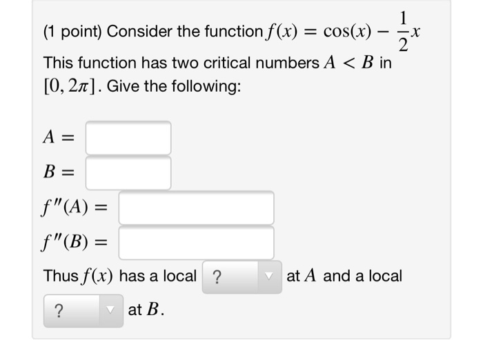 Solved (1 point) Consider the function f(x) = cos(x) — =* | Chegg.com Solved (1 point) Consider the function f(x) = cos(x) — =* | Chegg.com