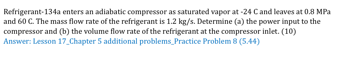 Solved Refrigerant-134a enters an adiabatic compressor as | Chegg.com