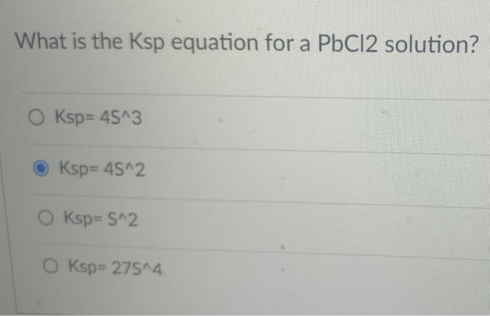 Solved What is the Ksp equation for a PbCl2 solution? O Ksp= | Chegg.com