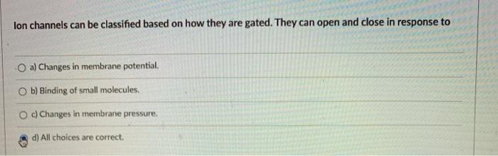 Solved lon channels can be classified based on how they are | Chegg.com