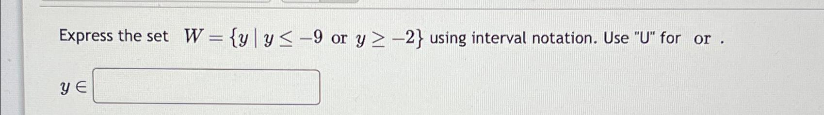 Solved Express the set or y≥-2 ﻿using interval notation. | Chegg.com