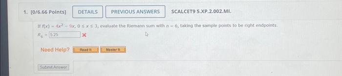 Solved If f(x)=4x2−9x,0≤x≤3, evaluate the Riemann sum with | Chegg.com