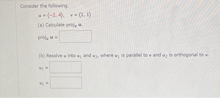 Solved Consider the following. u= −2,4),v=(1,1) (a) | Chegg.com