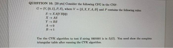 Solved QUESTION 10. [20 pts] Consider the following CFG in | Chegg.com