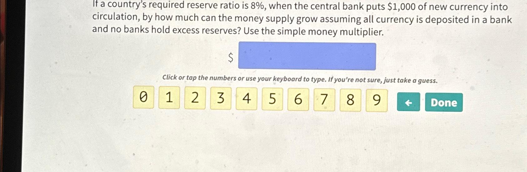 Solved If a country's required reserve ratio is 8%, ﻿when | Chegg.com