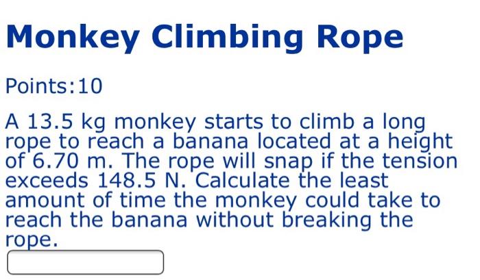 Solved Monkey Climbing Rope Points:10 A 13.5 kg monkey | Chegg.com