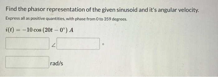 Solved Find the phasor representation of the given sinusoid | Chegg.com