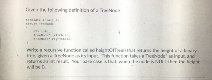Solved Given the following definition of a TreeNode template | Chegg.com