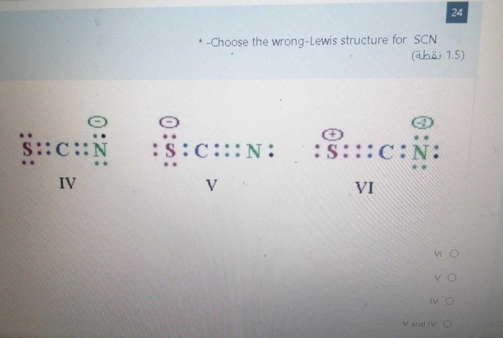 Solved 24 * -Choose the wrong-Lewis structure for SCN ( (1,5 | Chegg.com