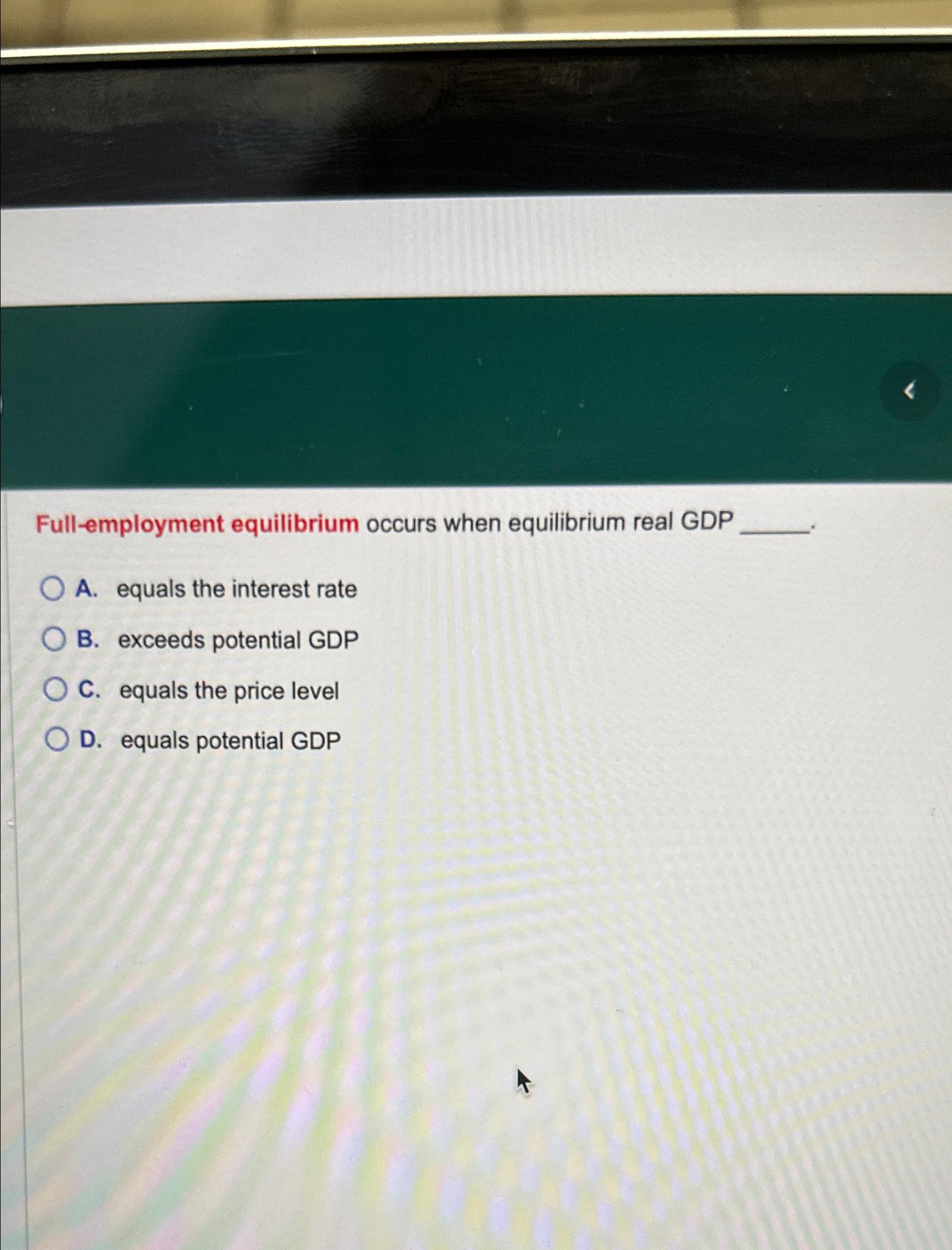 Solved Full-employment equilibrium occurs when equilibrium | Chegg.com