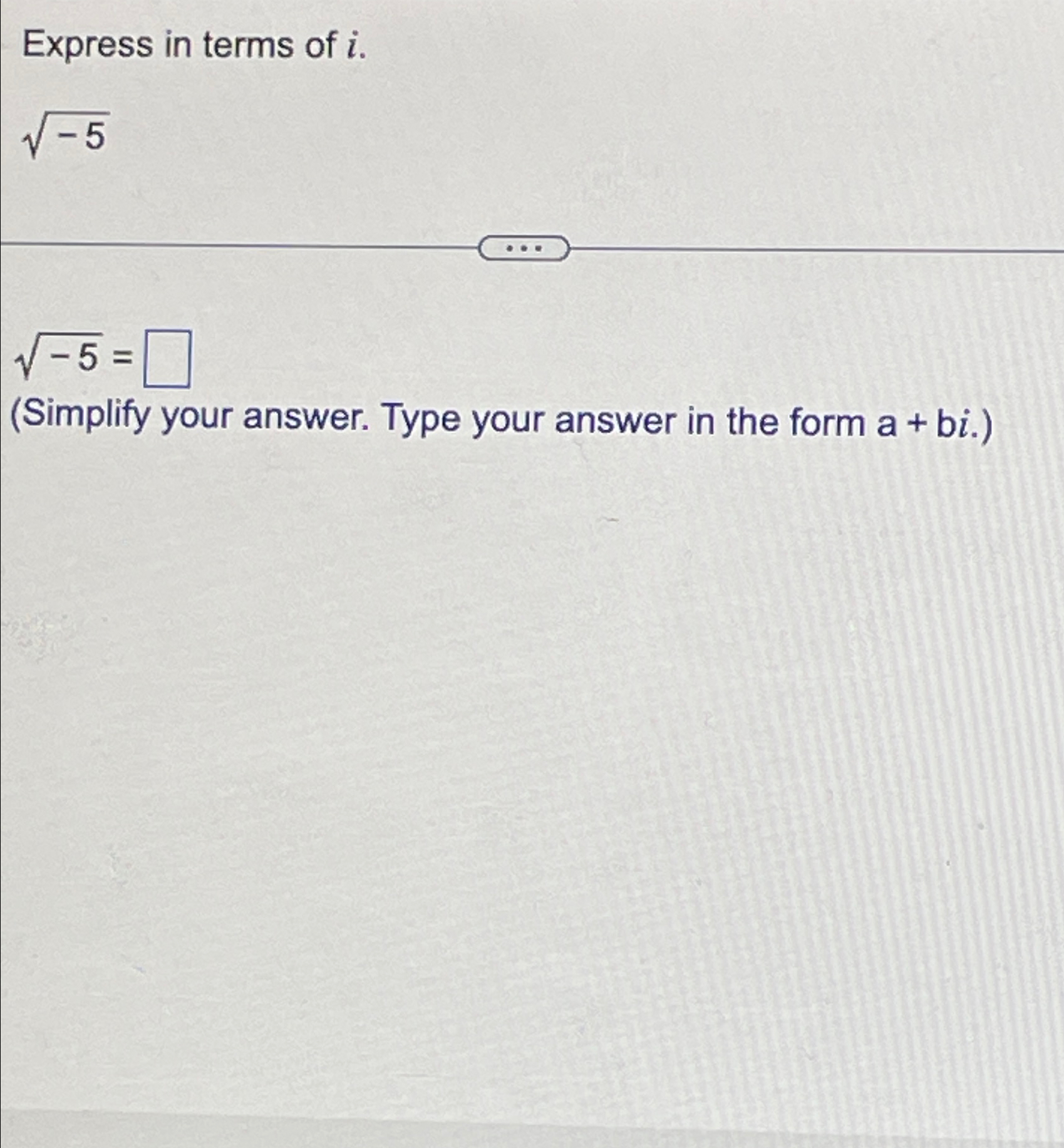 Solved Express in terms of i.-52-52=(Simplify your answer. | Chegg.com