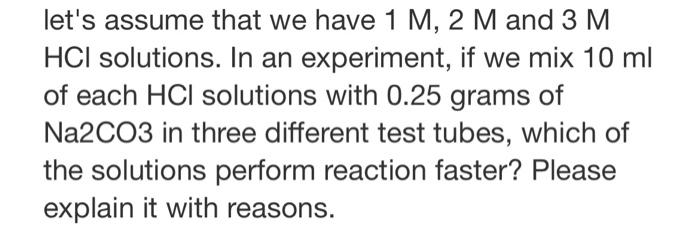Solved let's assume that we have 1M,2M and 3M HCl solutions. | Chegg.com