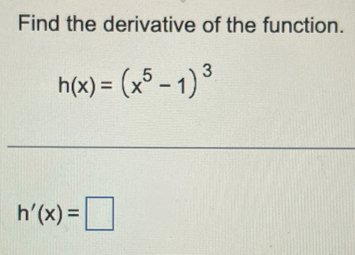 Solved Find the derivative of the | Chegg.com