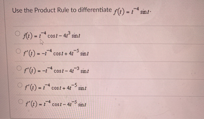 Solved Use the Product Rule to differentiate r(t)- 4 sint. O | Chegg.com