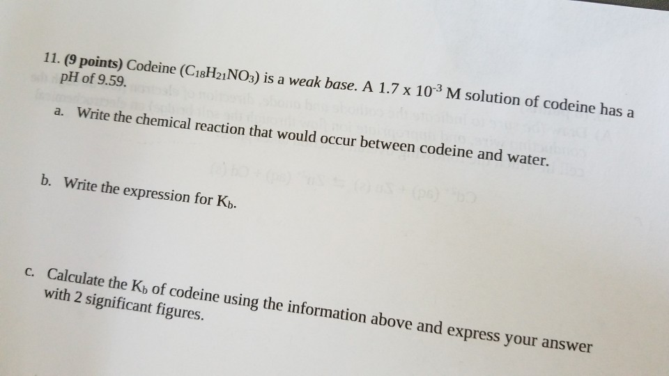 Solved 11. (9 points) Codeine (C18H21N03) is a weak base. A | Chegg.com