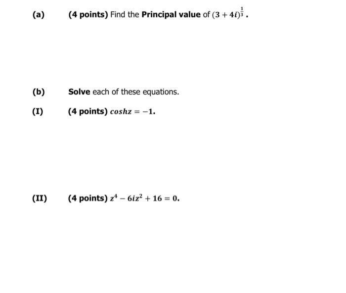 Solved a) (4 points) Find the Principal value of (𝟑 + | Chegg.com