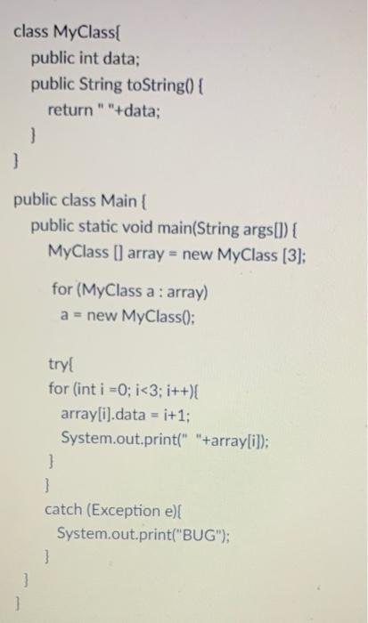 Solved class MyClass\{ public int data; public String | Chegg.com