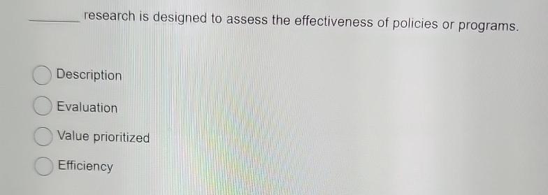 Solved research is designed to assess the effectiveness of | Chegg.com