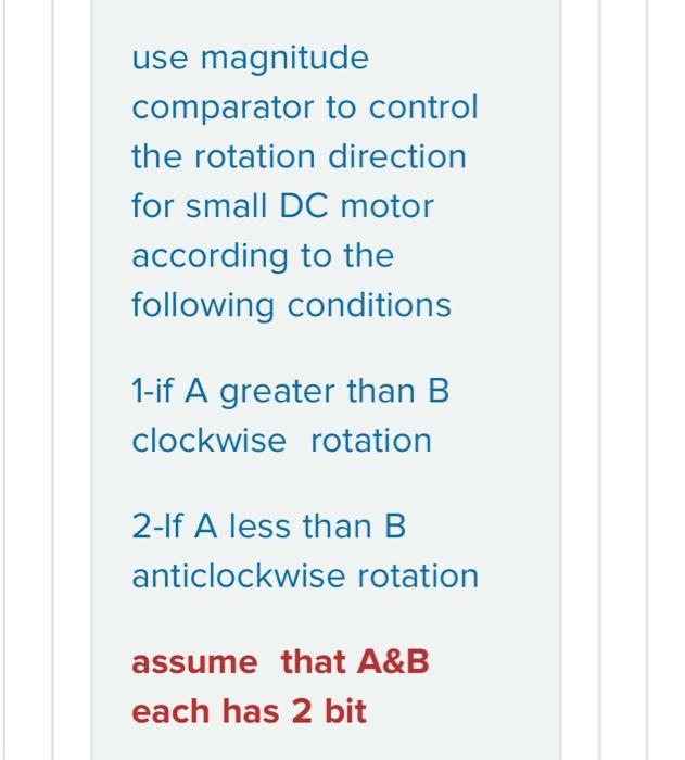 Solved use magnitude comparator to control the rotation | Chegg.com