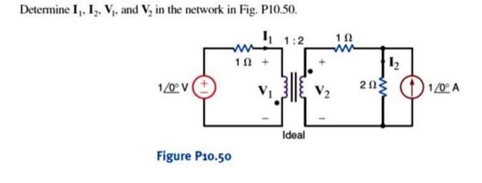 Solved Determine I1,I2,V1, and V2 in the network in Fig. | Chegg.com