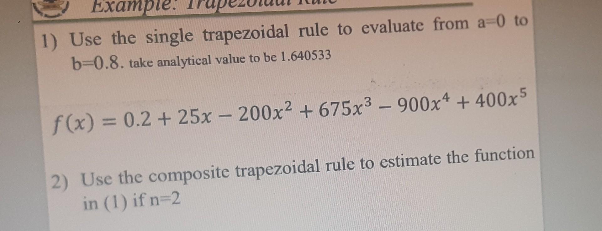 Solved Use the single trapezoidal rule to evaluate from a=0 | Chegg.com | Chegg.com