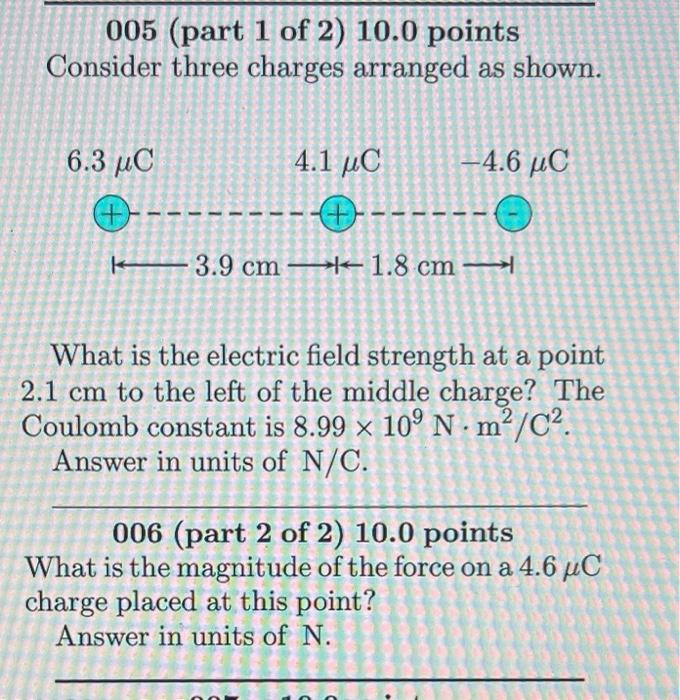 Solved 005 (part 1 of 2 ) 10.0 points Consider three charges | Chegg.com
