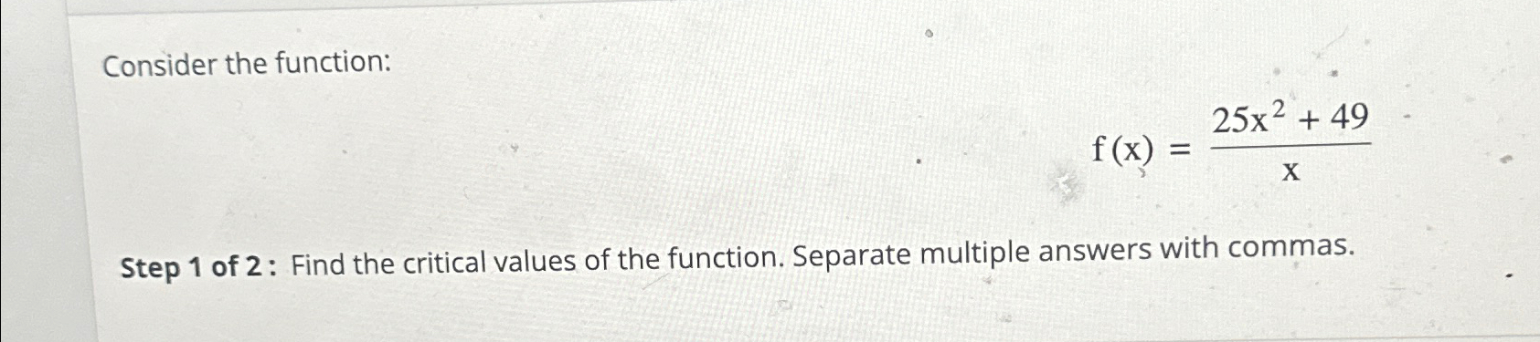 Solved Consider the function:f(x)=25x2+49xStep 1 ﻿of 2 ﻿: | Chegg.com