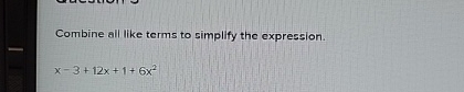 Solved Combine all like terms to simplify the | Chegg.com