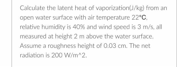 Solved Calculate the latent heat of vaporization (J/kg) from | Chegg.com