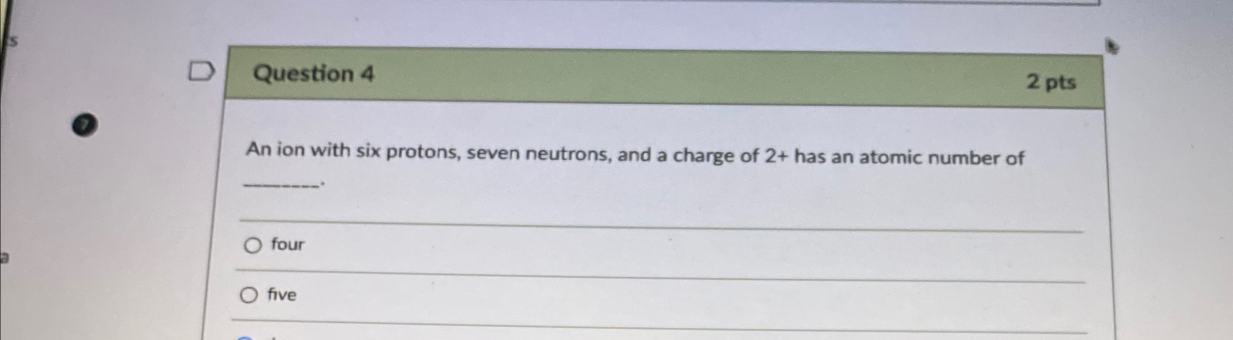 Solved Question 42 ﻿ptsAn ion with six protons, seven | Chegg.com