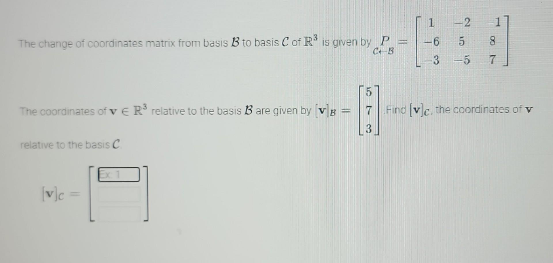 Solved 1 -2- The change of coordinates matrix from basis B | Chegg.com