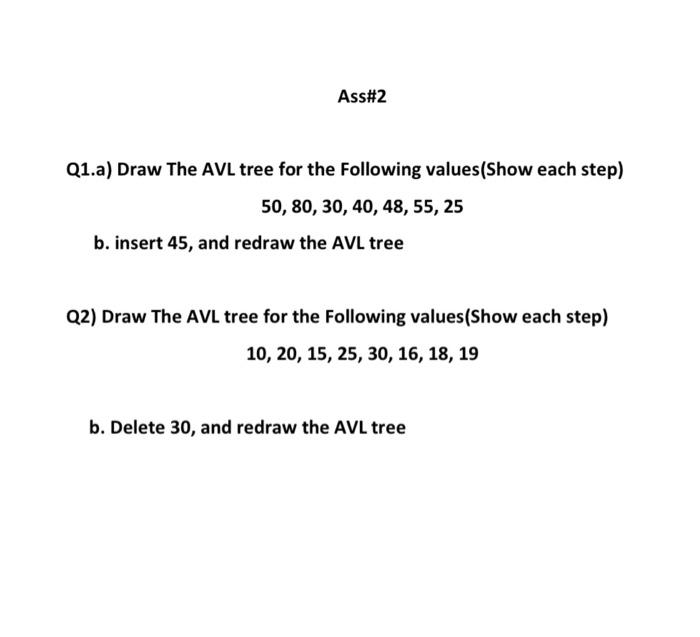 Solved Ass#2 Q1.a) Draw The AVL tree for the Following | Chegg.com