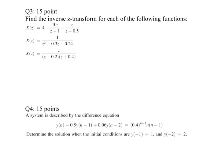 Solved Q3: 15 point Find the inverse z-transform for each of | Chegg.com