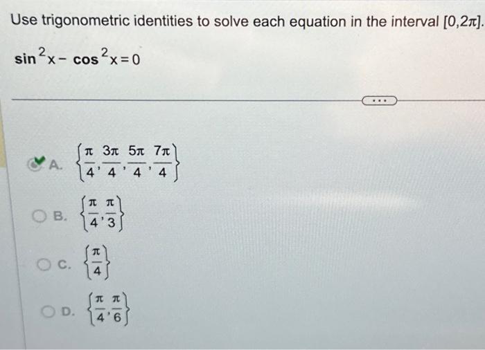 Solved Use trigonometric identities to solve each equation | Chegg.com
