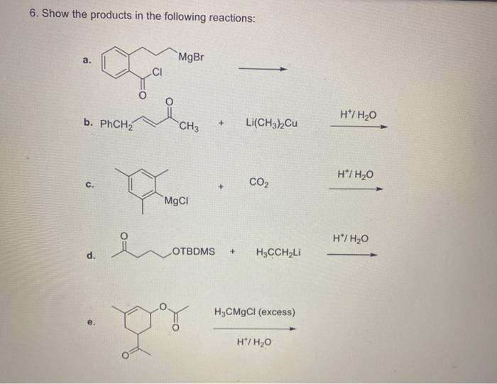Solved 6. Show the products in the following reactions: a. | Chegg.com